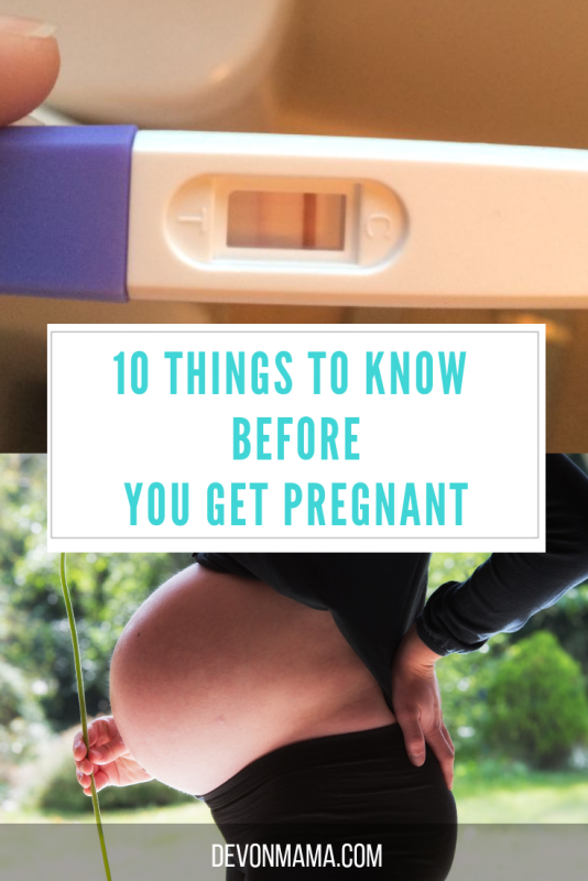Ten Things You Need To Know Before Getting Pregnant – DEVON MAMA